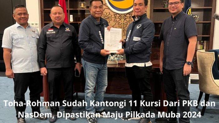 Didukung NasDem, Toha-Rohman Dipastikan Maju Pilkada Muba 2024, Head to ...