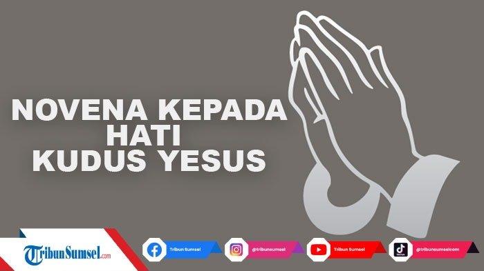Doa Novena Hati Kudus Yesus Katolik, Berikut Panduannya - Tribunsumsel.com