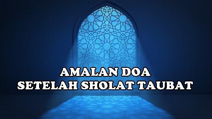 Doa Setelah Sholat Taubat, Astaghfirullaahal 'azhiima-lladzii Laa Ilaha ...