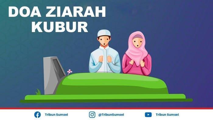 Doa Ziarah Kubur Ke Makam Orang Tua dan Kerabat di Hari Lebaran Idul ...