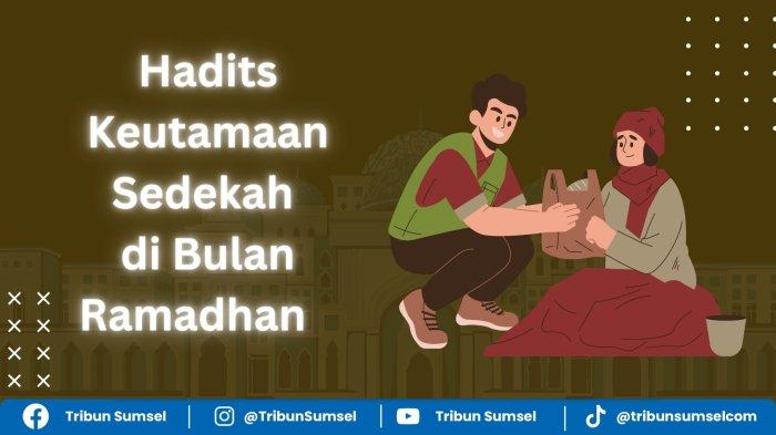 Hadits Keutamaan Sedekah di Bulan Ramadhan, Berikut Contoh Inspirasi Berbagi di Bulan Ramadhan ...