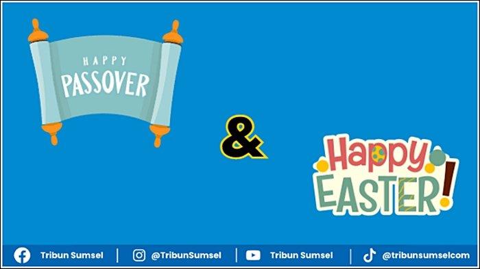 Arti Happy Passover dan Happy Easter, Ucapan Selamat Paskah 20 April 2025, Makna Sesungguhnya ...