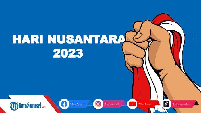 Hari Nusantara 13 Desember: Sejarah, Latar Belakang dan Tujuan ...