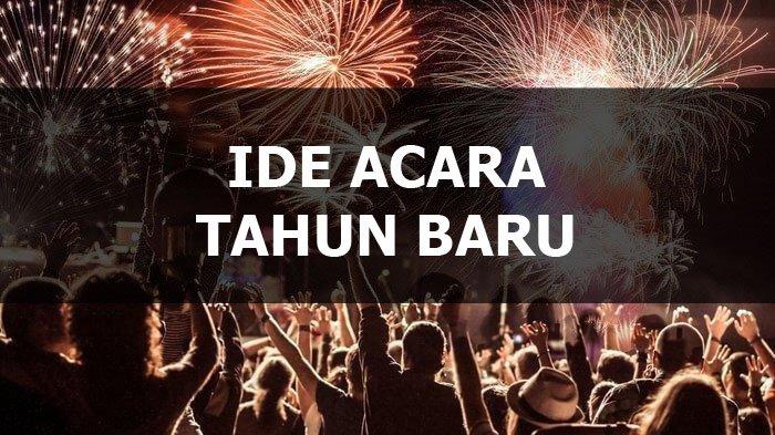 15 Ide Acara Tahun Baru 2024 Seru dan Berkesan, Bisa Bersama Teman ...