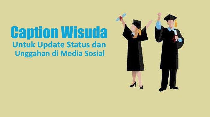 20 Ide Caption Wisuda Aesthetic Terbaik, untuk Update Status dan Unggahan di Media Sosial ...