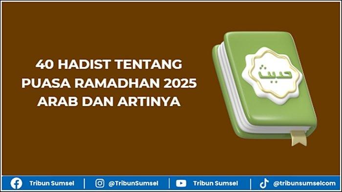40 Hadits Tentang Puasa Ramadhan 2025 Arab dan Artinya: "Dan Puasa Itu ...