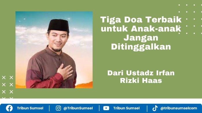 Tiga Doa Terbaik Jangan Ditinggalkan untuk Anak Kita, Lengkap Artinya ...