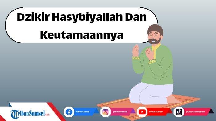 Arti Hasbiyallah, Bacaan Dzikir untuk Meraih Pertolongan Allah, Berikut ...