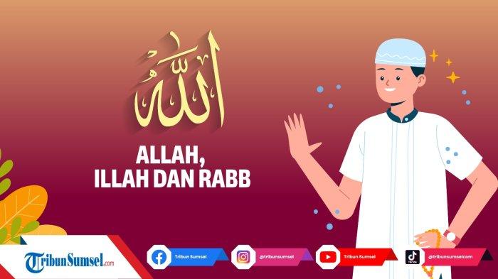 Arti Allah Ar-Rabb, Ya Rabbana, Ya Rabbal Alamin, Istilah untuk Nama ...