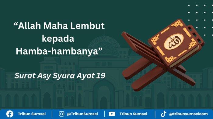 Arti Allahu Latifum Bi'Ibadihi Yarzuqu May Yasya Wa Huwal Qawiyyul Aziz ...