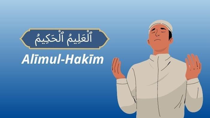 Arti Alimul Hakim, Bacaan Terdapat dalam Alquran, Maksud Allah Maha Mengetahui dan Maha ...
