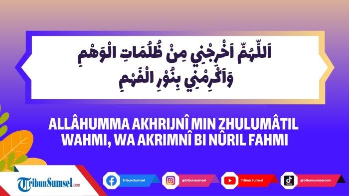 Arti Allahumma Akhrijni Min Zhulumatil Wahmi, Bacaan Doa Sebelum ...
