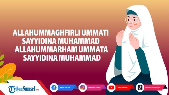 Arti Allahummaghfirli Ummati Sayidina Muhammad Allahummarham Ummmata ...
