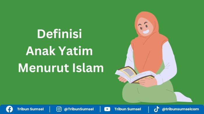 Pengertian Anak Yatim Menurut Islam, Berikut Kriteria Anak Yatim yang ...