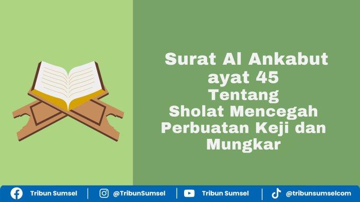 Arti Anil Fahsyai Wal Munkar, Kutipan Surat Al Ankabut Ayat 45, Fungsi ...