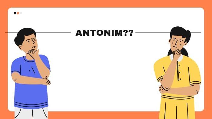 Apa itu Antonim? Pengertian, Sifat dan Jenis Antonim, Lengkap Contoh ...