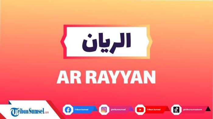 Ar Rayyan Adalah, Disebut dalam Hadits Pintu Surga Bagi yang Berpuasa, di Antara 8 Pintu Surga ...