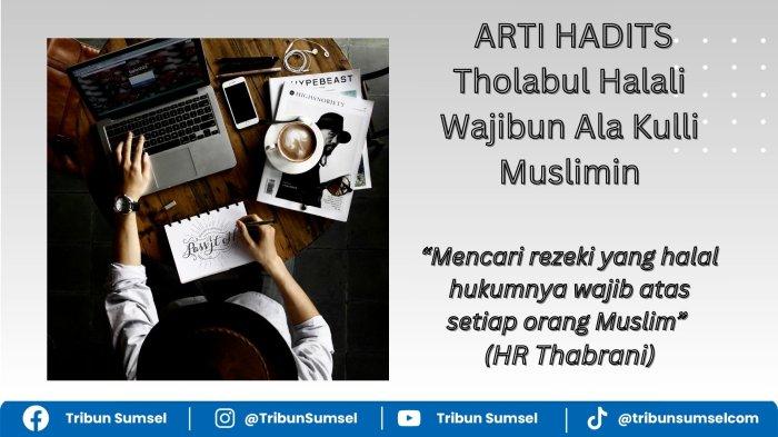 Arti Tholabul Halali Wajibun Ala Kulli Muslimin, Hadits Kewajiban ...