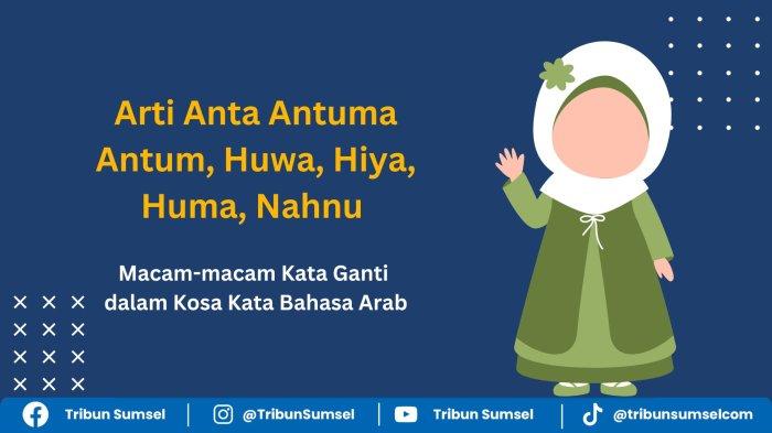 Arti Anta Antuma Antum, Huwa, Hiya, Huma, Nahnu, Macam-macam Kata Ganti ...
