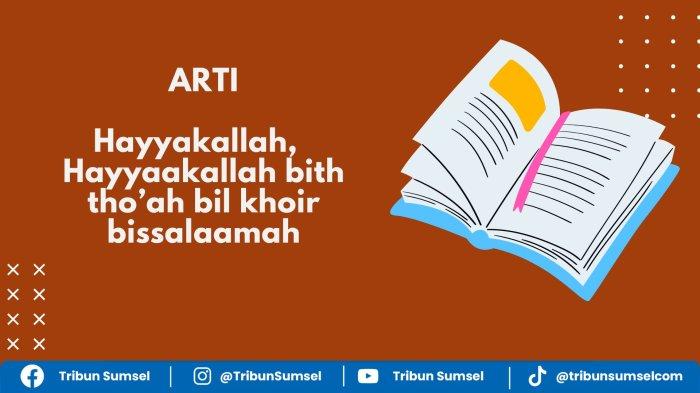 Arti Hayyakallah, Hayyakillah Kosa Kata Bahasa Arab Bermakna Doa dan ...