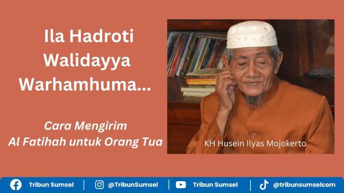 Ila Hadroti Walidayya Warhamhuma, Cara Mengirim Al Fatihah untuk Orang ...