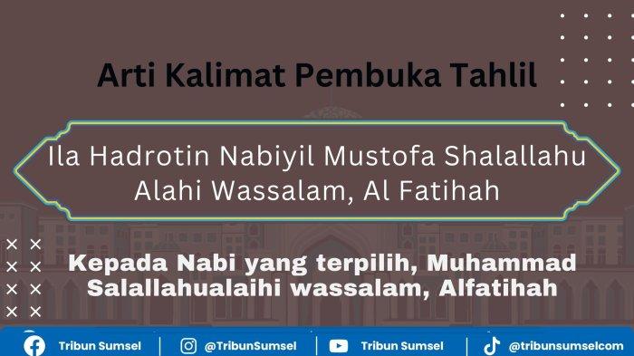 Arti Ila Hadrotin Nabiyil Mustofa Salallahu Alaihi Wassalam Alfatihah ...
