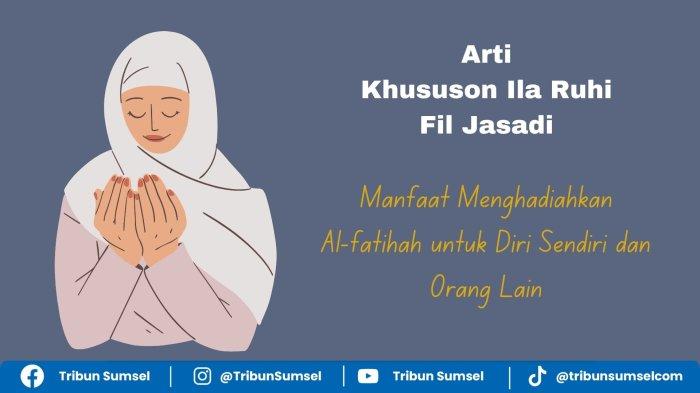 Arti Khususon Ila Ruhi fil Jasadi, Doa Menghadiahkan Al Fatihah untuk ...