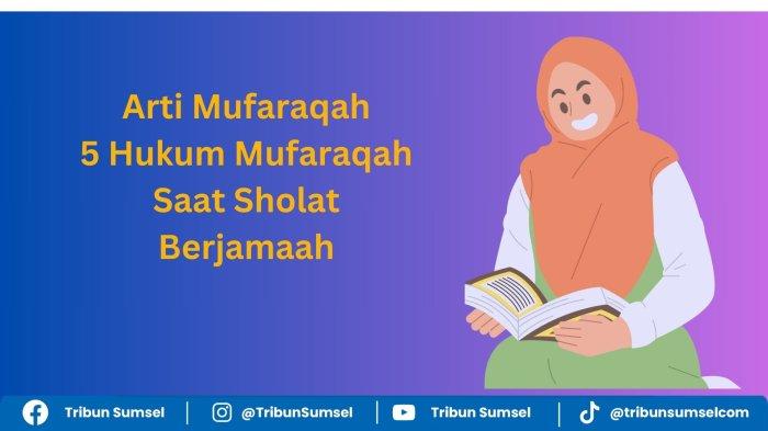 Arti Mufaraqah, 5 Hukum Mufaraqah Saat Sholat Berjamaah, Kondisi Boleh ...