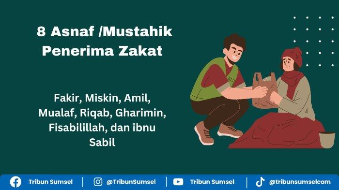 Pengertian Asnaf dan Mustahik dalam Kiatan Zakat, Berikut 8 Golongan ...