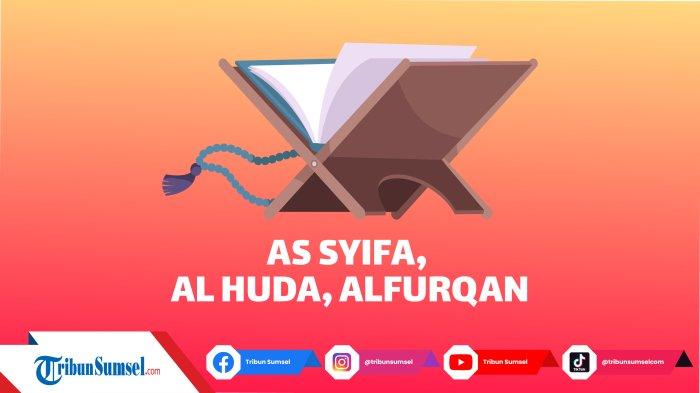 Arti As-syifa, Al Huda, Al Furqan, Nama Lain Alquran Berdasarkan Fungsi ...