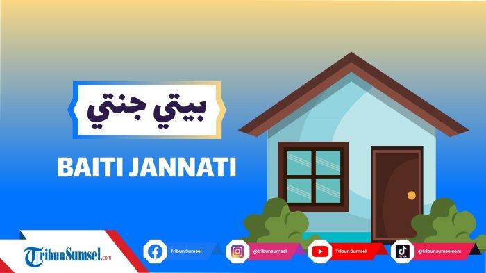 Arti Baiti Jannati Adalah, Istilah Bahasa Arab, Rumahku Surgaku, Berikut Cara Islami ...
