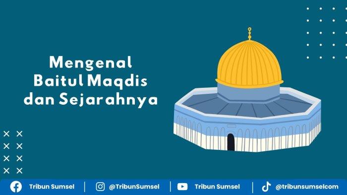 Baitul Maqdis Adalah, Menjadi Bagian dari Peristiwa Isra Miraj Nabi ...