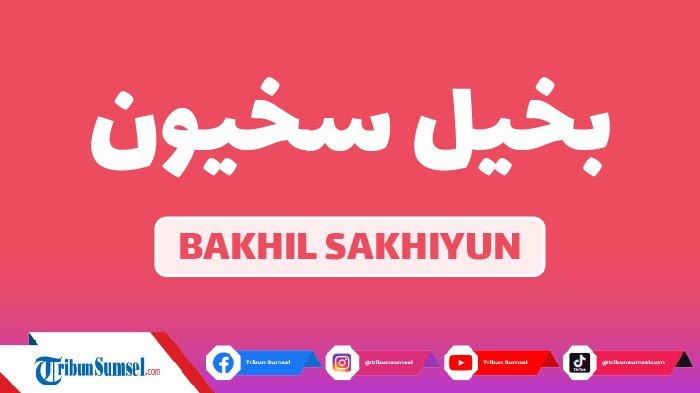 Arti-Bakhil Lawan Kata Sakhiyun, Kosa Kata Bahasa Arab yang Menjadi ...