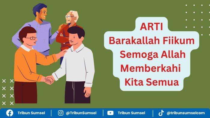 Arti Barakallah Fiikum, Doa Semoga Allah Memberkahi Kita Semua, Dalil ...