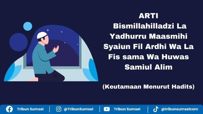 Bismillahilladzi La Yadhurru Maasmihi Syaiun Fil Ardhi Wa La Fissamaai Wa Huas Samiul Alim ...