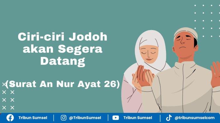Ciri-ciri Jodoh akan Segera Datang, Surat An Nur Ayat 26, Wanita yang ...
