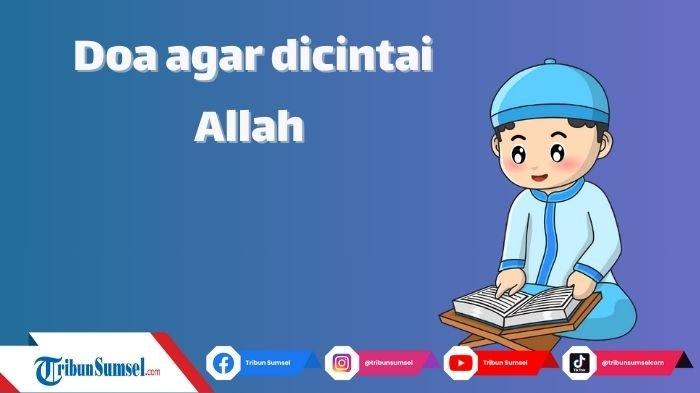 Allahumma Inni As-aluka Hubbaka Wa hubba Man Yuhibbuka Artinya, Bacaan ...