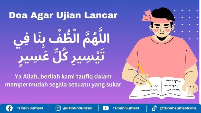 Doa Agar Ujian Lancar dan Artinya, Allahummalthuf Bina Fi Taisiri Kulli Asirin Fa Inna Tisiral ...