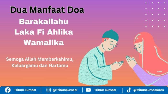 Dua Manfaat Bacaan Doa Barakallahu Laka Fi Ahlika Wamalika, Tulisan ...