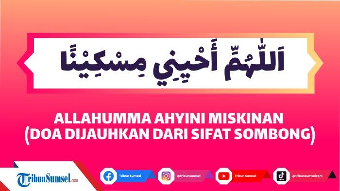 Arti Allahumma Ahyini Miskinan Wa Amitni Miskinan, Bacaan Doa Agar Dijauhkan dari Sifat Sombong ...