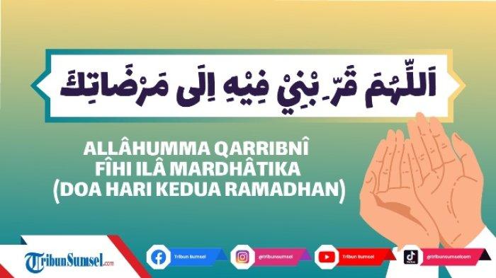 Arti Allahumma Qarribni Fiha Ilamardhotika, Bacaan Doa Hari ke 2 Bulan ...