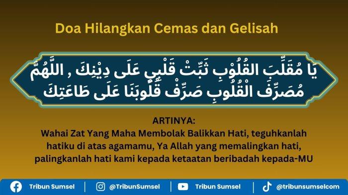 Tulisan Arab dan Arti Ya Muqollibal Qulub Tsabbit Qolbi Ala Dinika, Doa ...