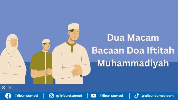 Bacaan dan Tulisan Doa Iftitah Muhammadiyah, Arab Latin dan Arti serta ...