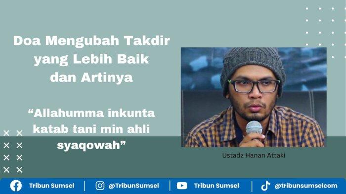 Arti Allahumma In Kunta Katabtani Min Ahli Syaqawah, Doanya Mengubah Takdir dari Ustadz Hanan ...