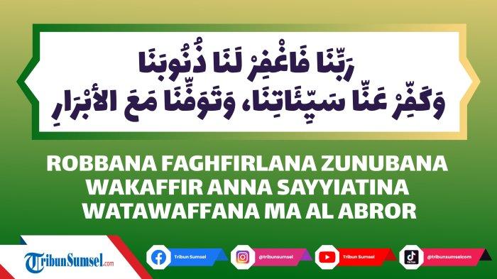Arti Robbana Faghfirlana Dzunubana Wakaffir Anna, Berikut Kumpulan Doa ...