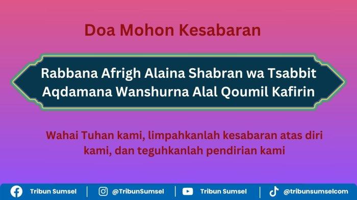 Doa Mohon Kesabaran, Rabbana Afrigh Alaina Shabran wa Tsabbit Aqdamana ...