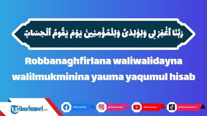 Arti Rabbighfirli Waliwalidayya Walil Mu’minina Yauma Yaqumul Hisaab ...