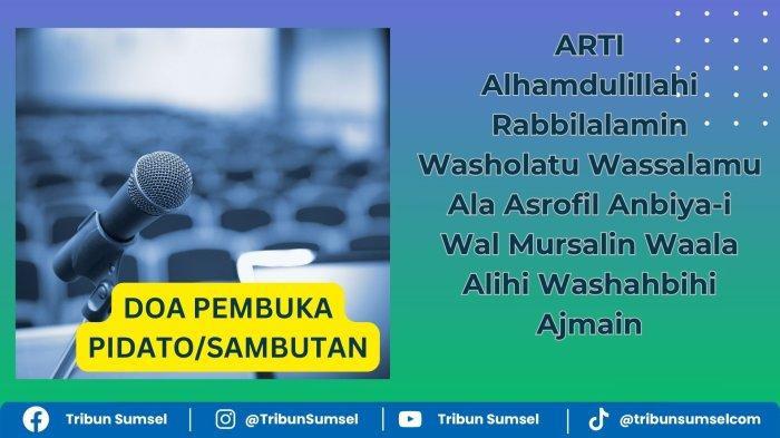Arti Alhamdulillahi Rabbilalamin Washolatu Wassalamu Ala Asrofil Anbiya-i Wal Mursalin, Doa ...