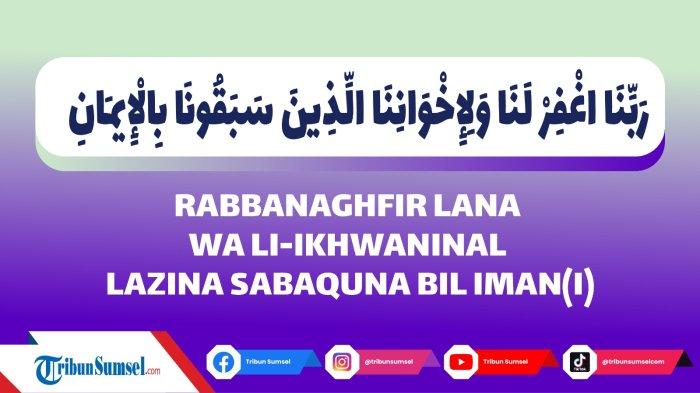 Arti Robbanaghfirlana Wali Ikhwaninal Ladzina, Doa Muslim bagi Muslim yang Lain Saling Mendoakan ...