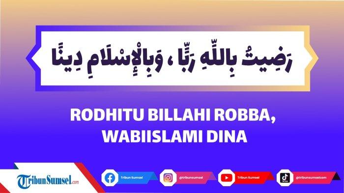 Arti Rodhitu Billahi Robba Wabil Islami Dina, Bacaan Doa Sebelum ...